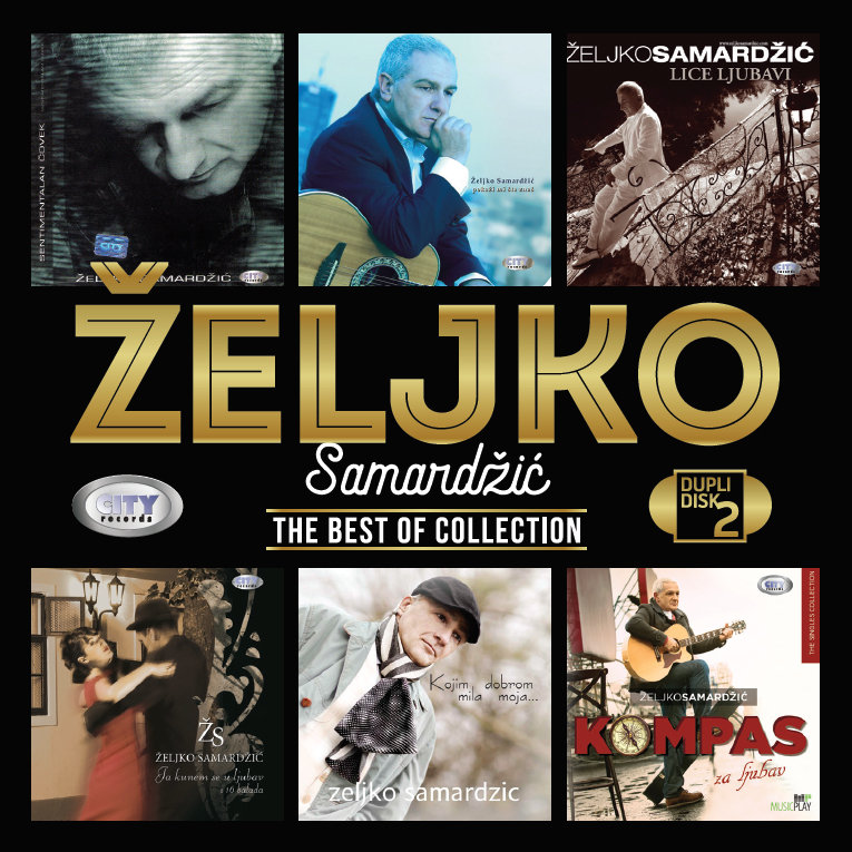 ŽELJKO SAMARDŽIĆ | THE BEST OF COLLECTION