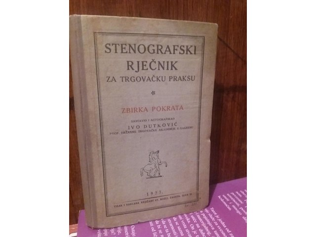 STENOGRAFSKI RJECNIK ZA TRGOVACKU PRAKSU Ivo Dutkovic