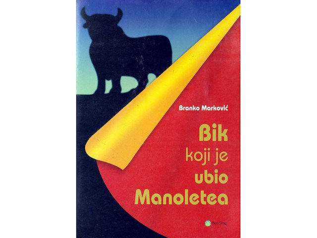 Bik koji je ubio Manoletea - Branko Marković