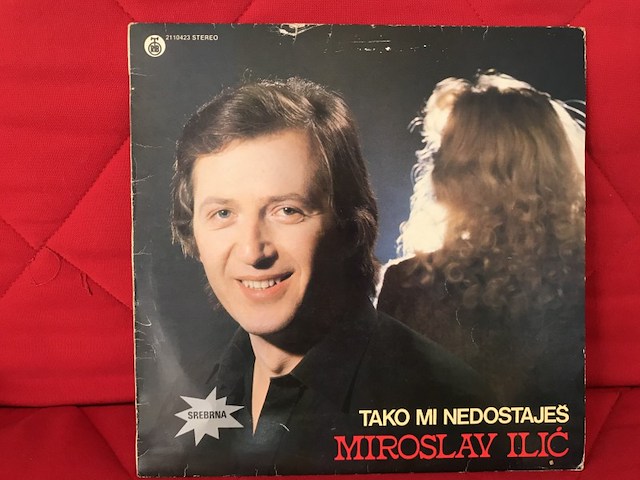 MIROSLAV ILIC  TAKO MI NEDOSTAJES