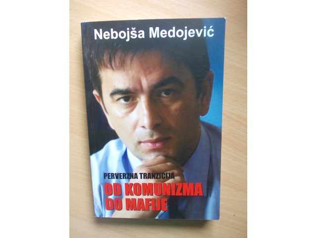 Od komunizma do mafije - nebojša Medojević