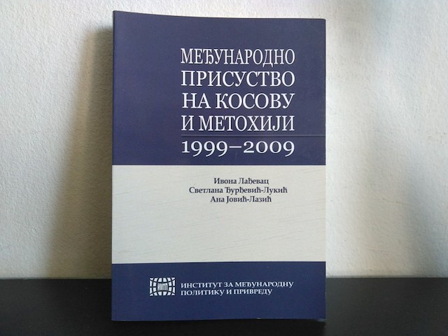Međunarodno prisustvo na Kosovu i Metohiji 1999-2009