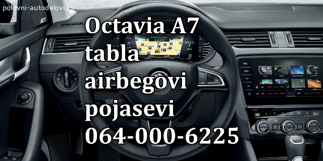 Skoda Octavia A7 tabla, airbag, pojasevi