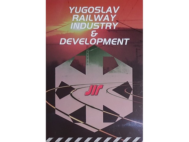 Jugoslovenska Železnička Industrija I Njen Razvoj