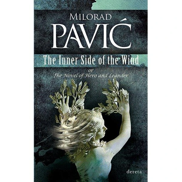 THE INNER SIDE OF THE WIND OR THE NOVEL OF HERO AND LEANDER - MILORAD PAVIĆ ENG