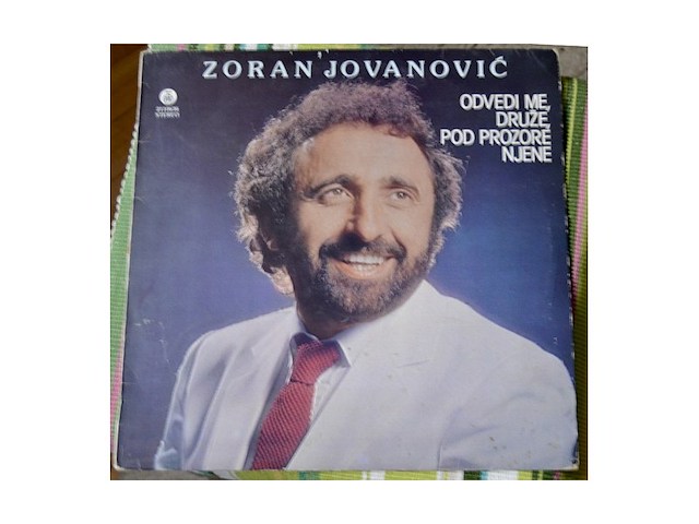 Zoran Jovanović - Odvedi Me, Druže, Pod Prozore Njene