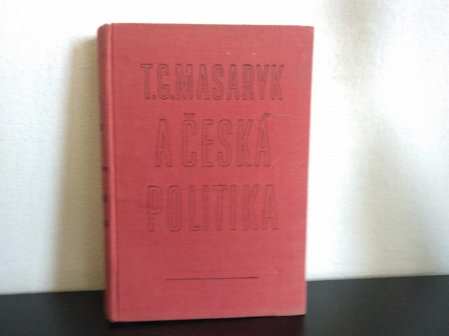 T.G. Masaryk a česká politika