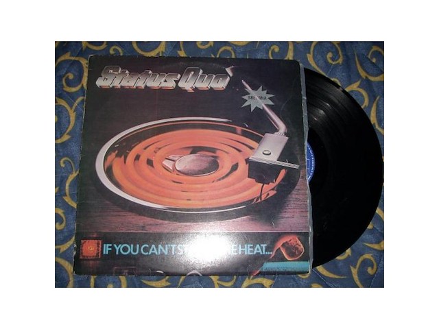 Status Quo - If I Can`t Stand The Heat... LP RTB 1979.