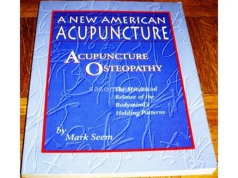 A NEW AMERICAN ACUPUNCTURE : ACUPUNCTURE OSTEOPATHY