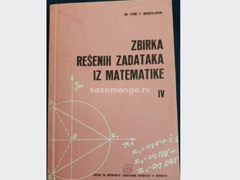 Zbirka rešenih zadataka iz matematike 4 Vene Bogoslavov