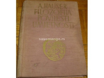 FILOZOFIJA POVIJESTI UMJETNOSTI - Arnold Hauser