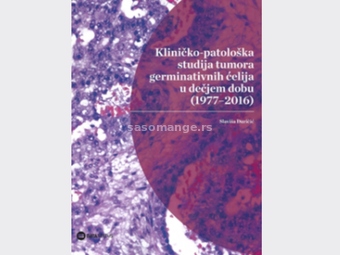 Kliničko-patološka studija tumora germinativnih ćelija u dečjem dobu (1977-2016)