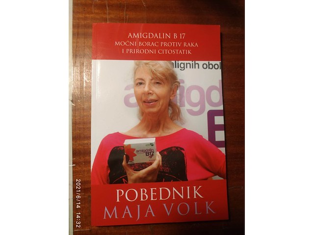 Maja Volk: POBEDNIK : AMIGDALIN B 17
