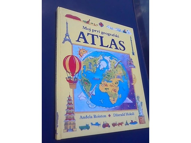 Moj prvi geografski atlas - Anđela Roiston