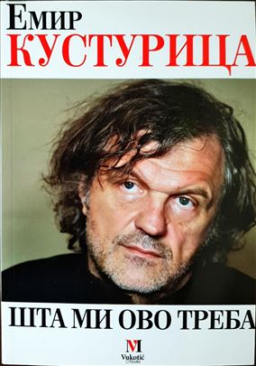 Šta mi ovo treba, Emir Kusturica