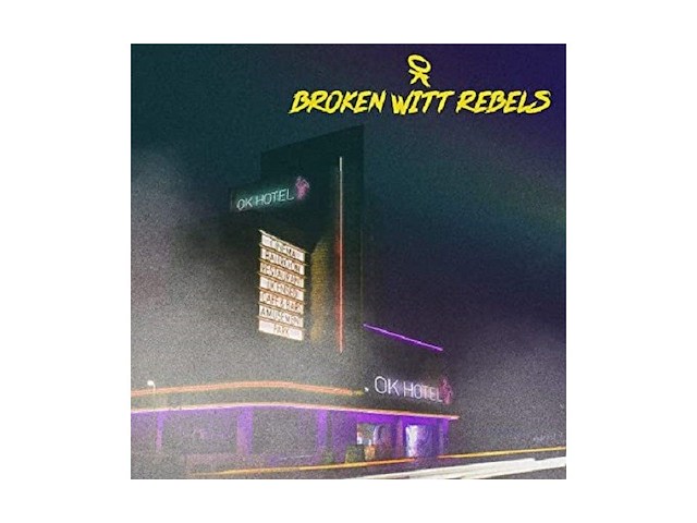 Broken Witt Rebels - OK Hotel