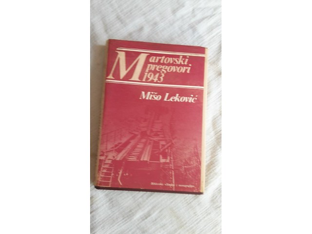 MARTOVSKI PREGOVORI 1943..MISO LEKOVIC.