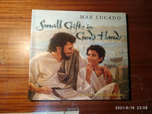 Small gifts in gods hands Max Lucado
