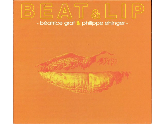 Béatrice Graf + Philippe Ehinger ‎– Beat + Lip  CD