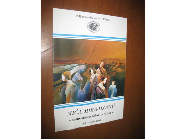 Mića Milorad Mihajlović, katalog izložbe 2002. (Kulpin)