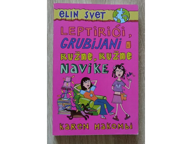 Leptirići, grubijani i ružne, ružne navike Karen Makomb