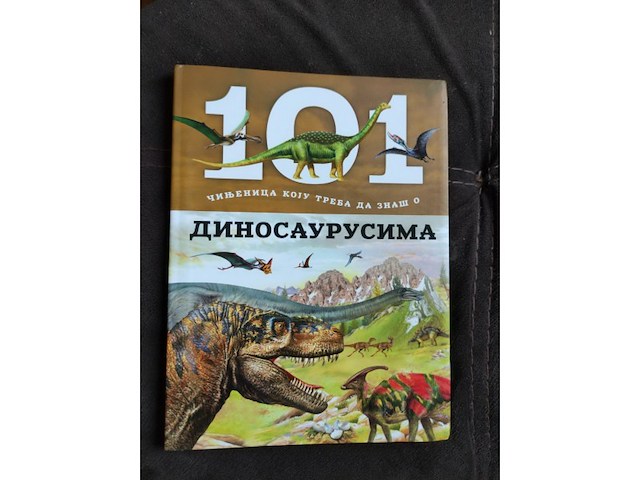 101 činjenica koju treba da znaš o dinosaurusima