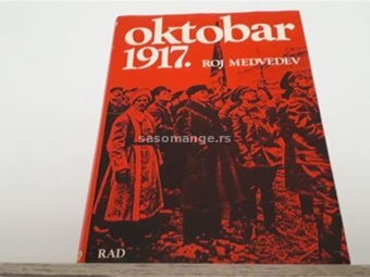 OKTOBAR 1917 Roj Medvedev RAD Beograd tvrd povez