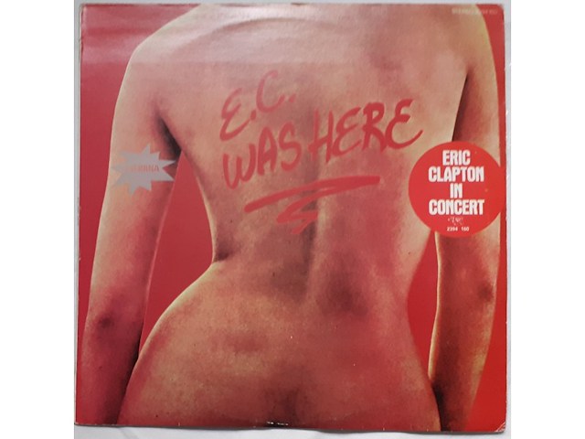 ERIC  CLAPTON  -  E.C.  WAS  HERE ( In Concert)