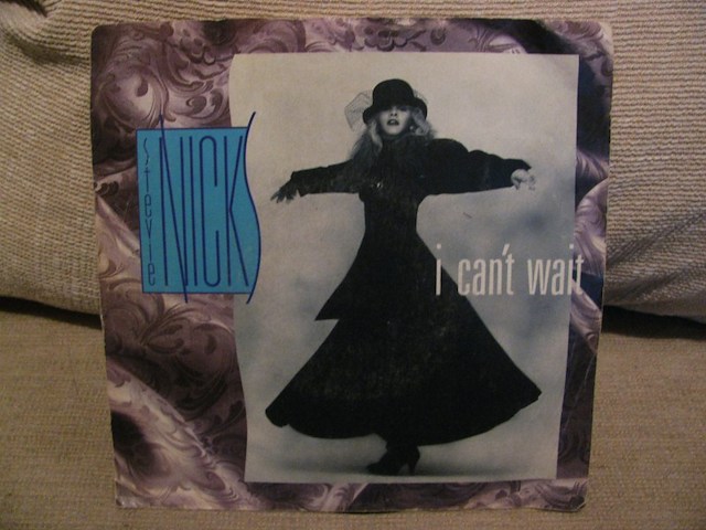 singl: Stevie Nicks ‎– I Can`t Wait (singl)