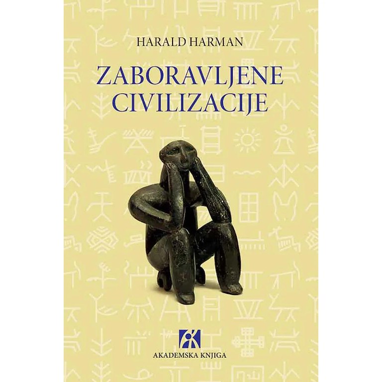 ZABORAVLJENE CIVILIZACIJE. NAPUŠTENE STAZE ČOVEČANSTVA