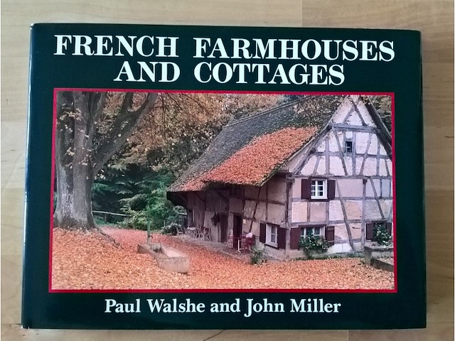 French Farmhouses and Cottages, Paul Walshe-John Miller