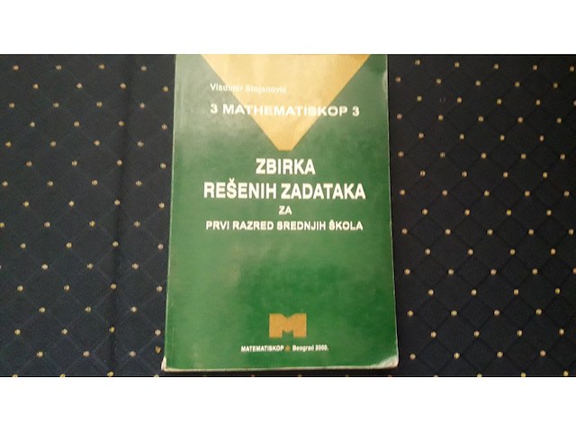 Mathematiskop 3/Zbirka resenih zadataka/V.Stojanovic