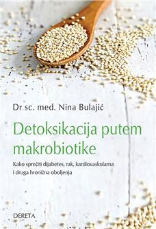 Detoksikacija putem makrobiotike - Dr sc. med. Nina Bulajić