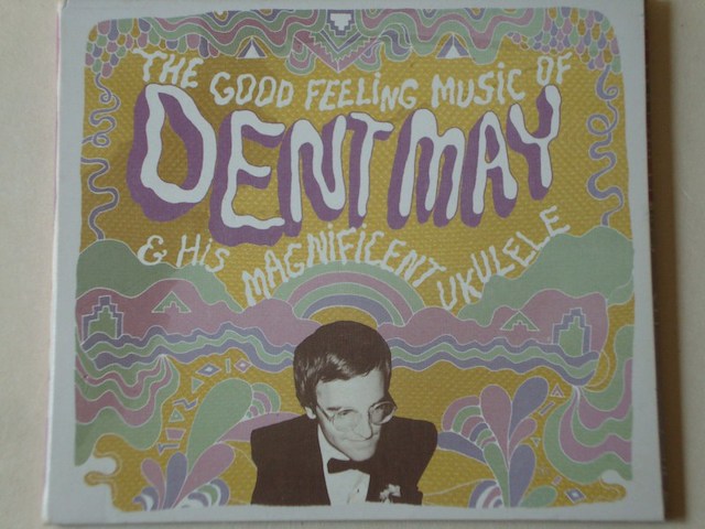 Dent May - The Good Feeling Music Of Dent May &; His Mag