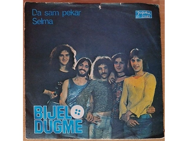 SP BIJELO DUGME - Da sam pekar / Selma, 3. pressing