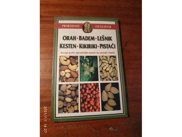 Orah badem lešnik kesten kikiriki pistaći Prirodno leče