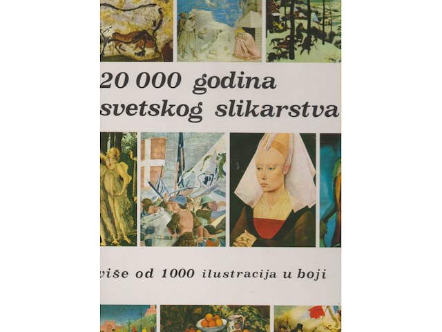 20 000 GODINA SVETSKOG SLIKARSTVA / odličnO