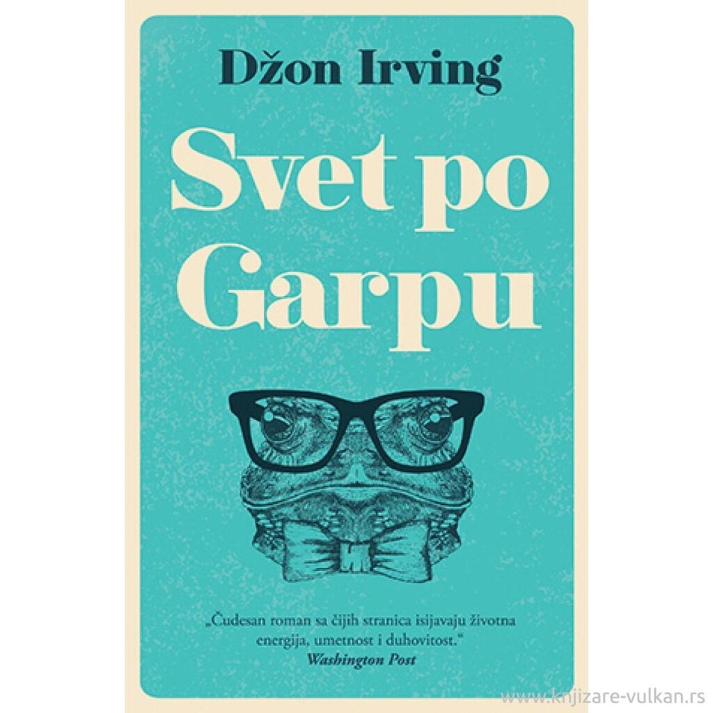 SVET PO GARPU, Dzon Irving; Izdavac: Laguna, 2019. godina; str.600