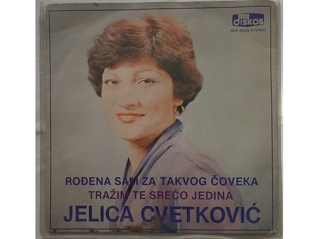 Jelica  Cvetkovic  -  Rodjena sam za takvog coveka