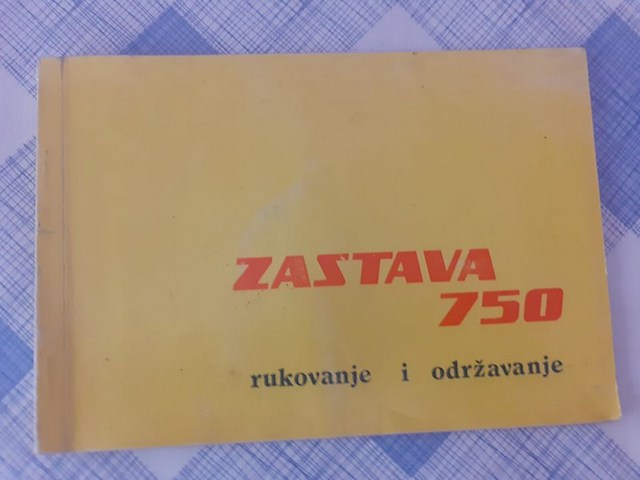 ZASTAVA 750-RUKOVANJE I ODRZAVANJE