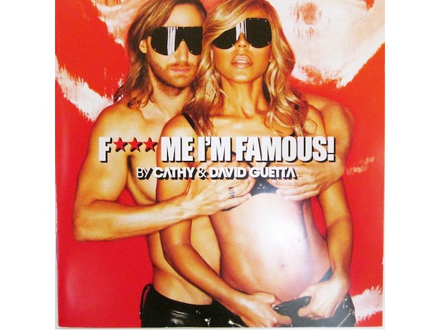 Cathy* &; David Guetta ‎– F*** Me I`m Famous! (Ibiza Mix