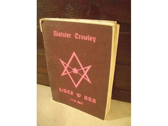 Aleister Crowley - LIBER IV ABA