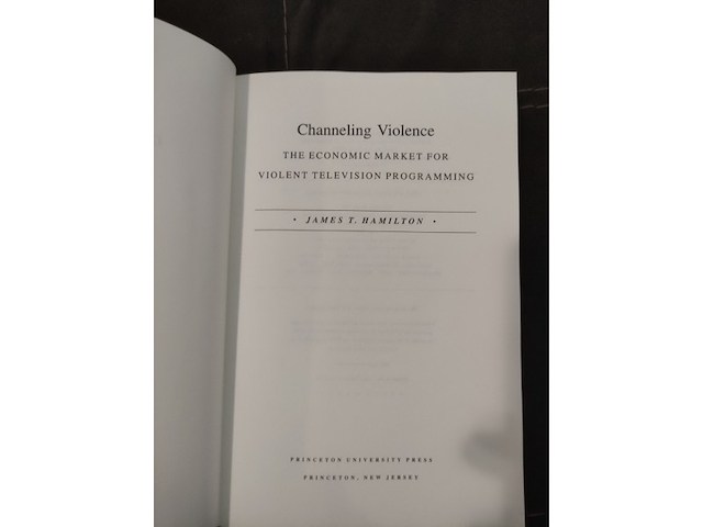 Channeling Violence,James T.Hamilton