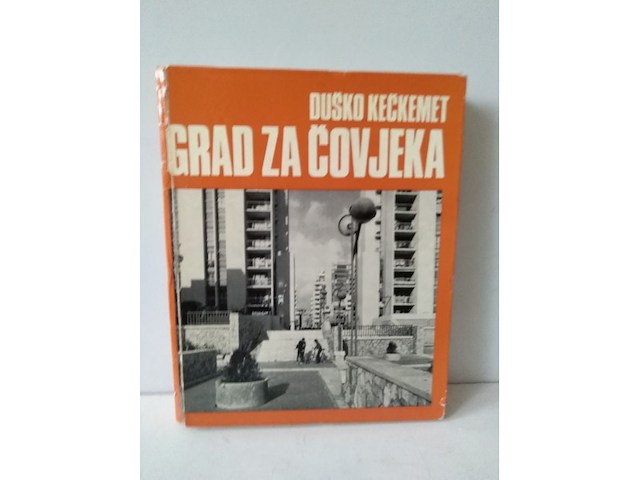 Grad za čovjeka - Duško Kečkemet