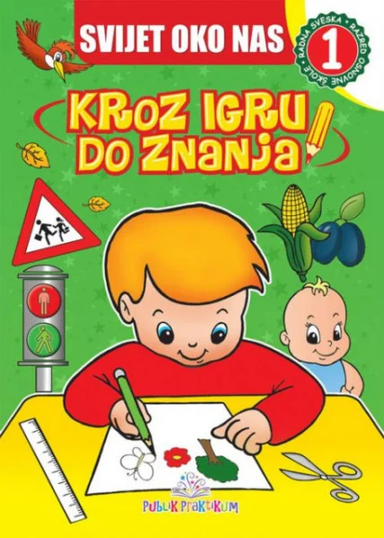 Svijet oko nas 1 - Kroz igru do znanja (bosanski) - Jasna Ignjatović