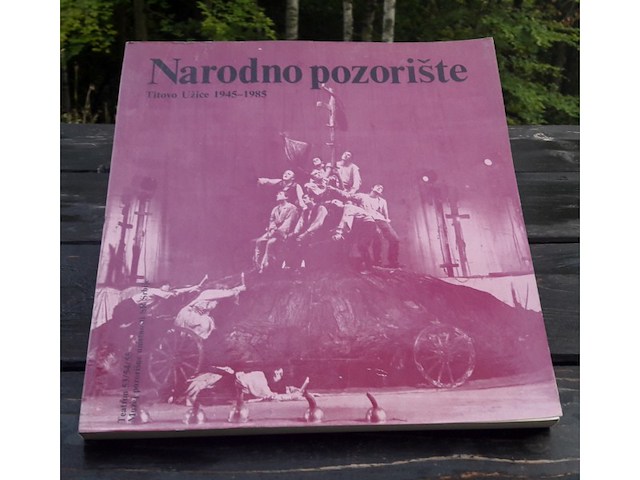 TEATRON / Narodno pozorište Titovo Užice 1945 - 1985