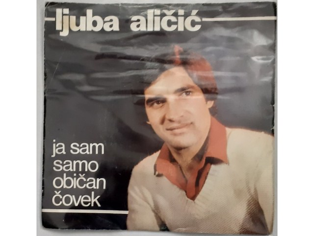 LJUBA  ALICIC  -  JA SAM SAMO OBICAN COVEK