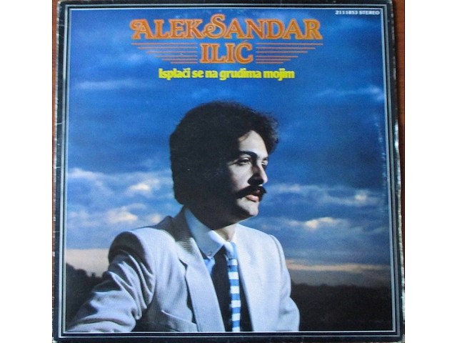 Aleksandar Ilic-Isplaci se na Grudima Mojim (1983) LP