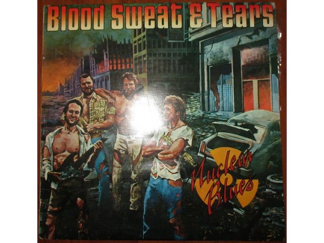 Blood Sweat &;;;; Tears ‎– Nuclear Blues (1980) LP