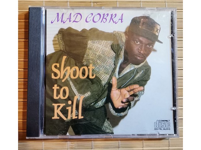 Mad Cobra – Shoot To Kill